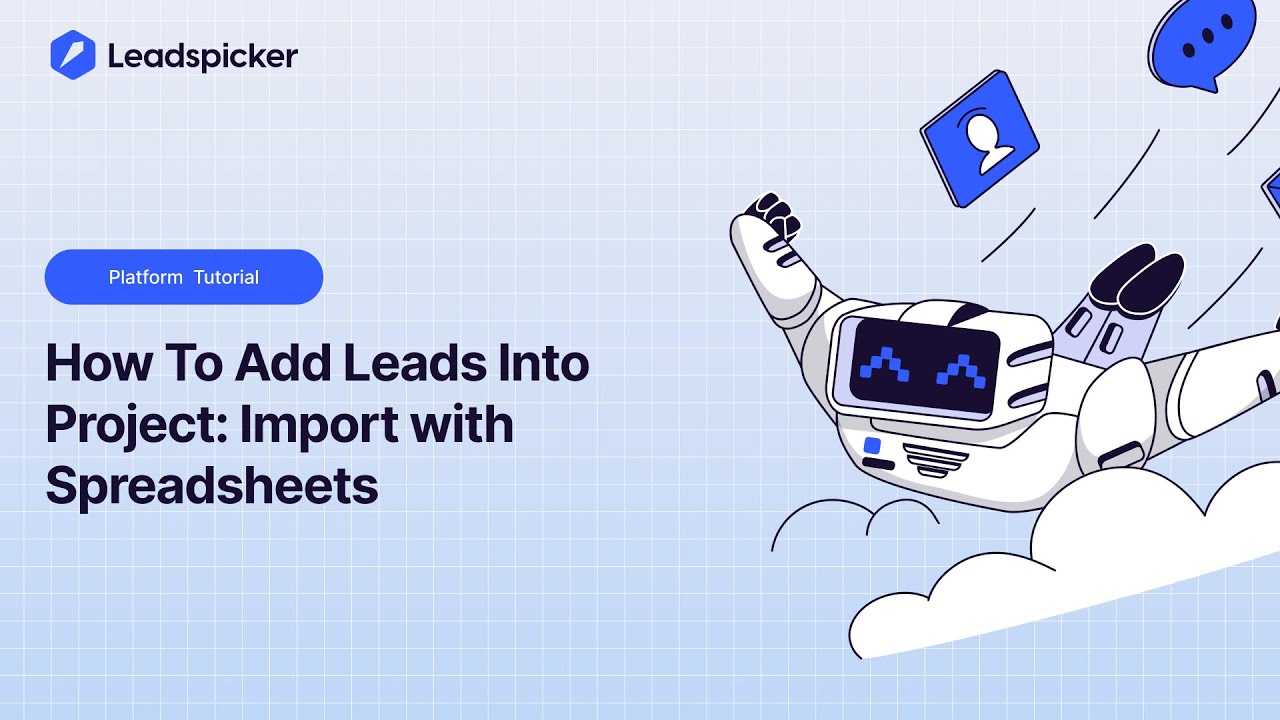 LP platform tutorial - Adding leads into project via spreadsheet import ...