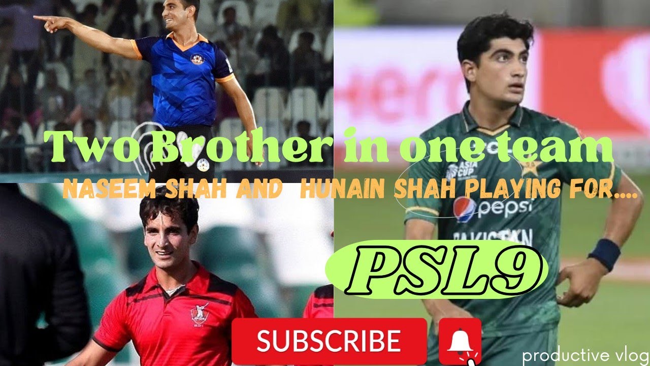Naseem shah & Hunain Shah play Together In PSL 9 For Same Team kis Team ...