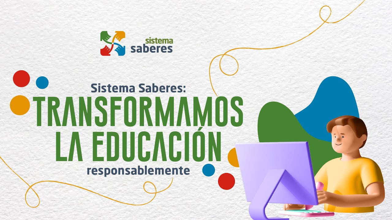 Sistema Saberes: transformamos la educación responsablemente - YouTube