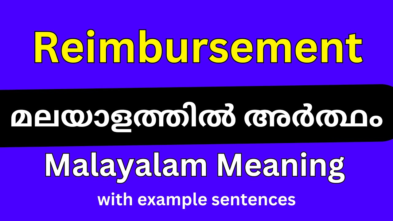 Reimbursement Meaning In Malayalam Reimbursement reimbursement-meaning-in-malayalam-reimbursement