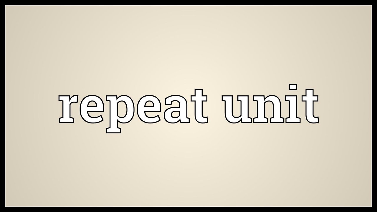 Repeat unit Meaning - YouTube