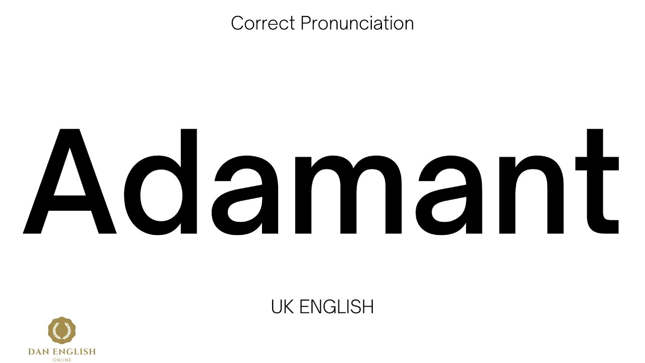 How to Pronounce Adamant In UK English & US English - YouTube