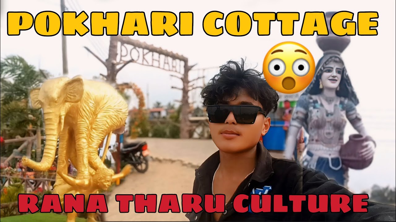 Pokhari Cottage 😊 | Rana Tharu Culture - YouTube