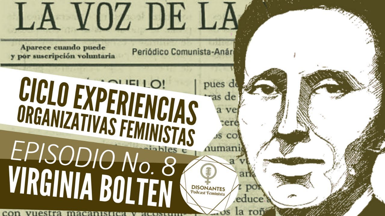Disonantes Podcast Feminista No. 8: Biografía de Virginia Bolten (1876 ...