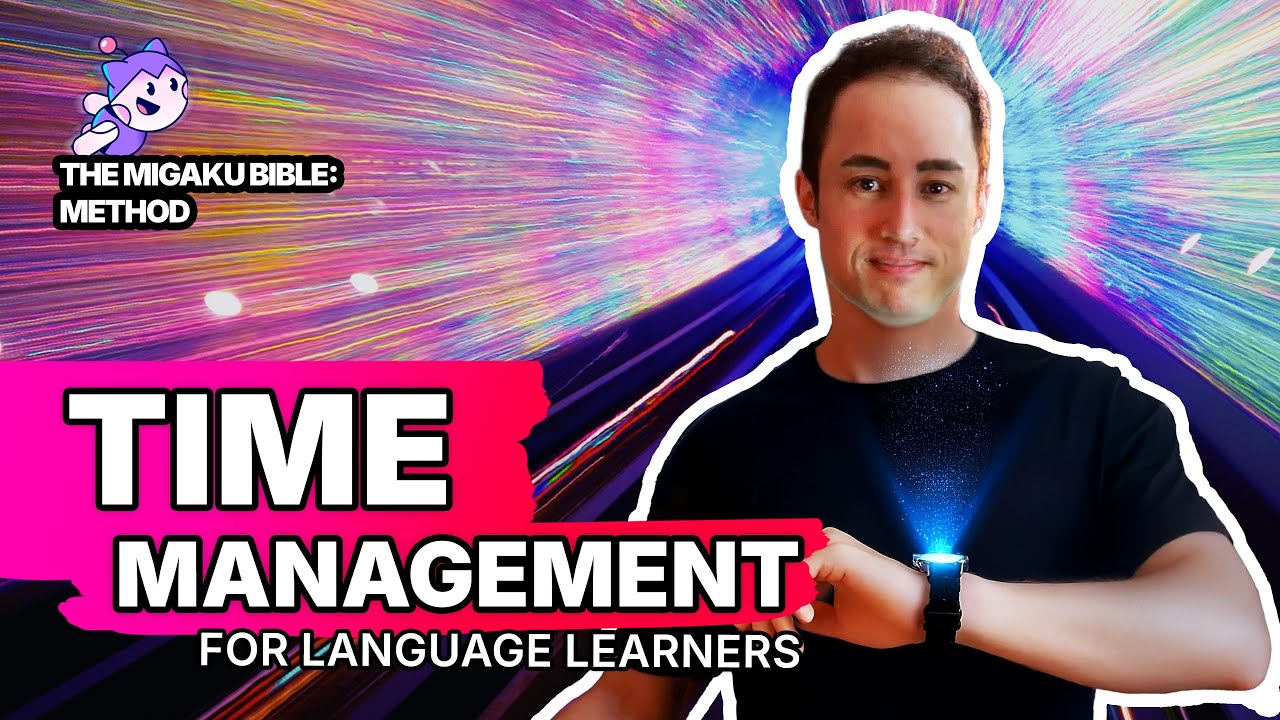 Time management for language learners [The Migaku Bible: Method] - YouTube