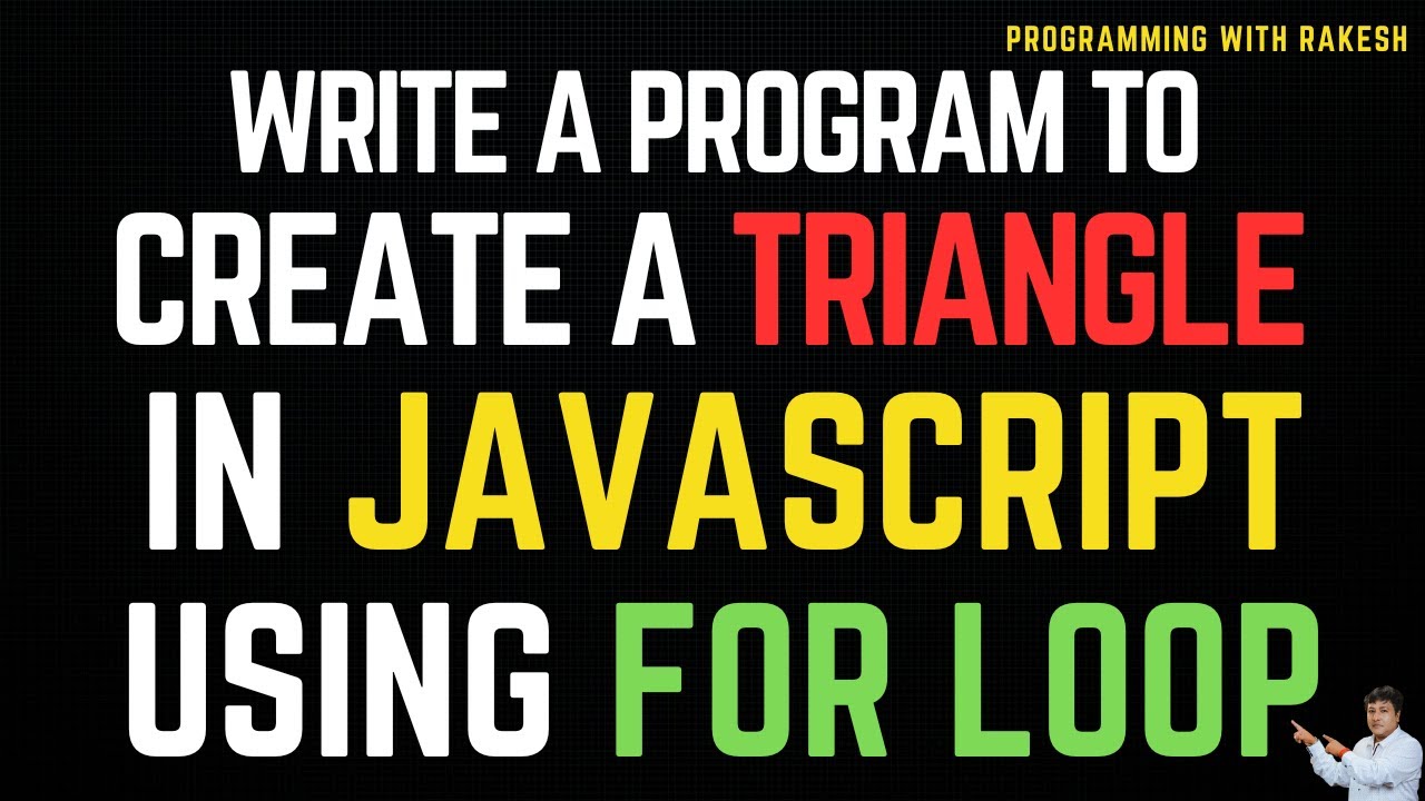 Js Program To Create A Triangle Using For Loop Javascript Coding 9817