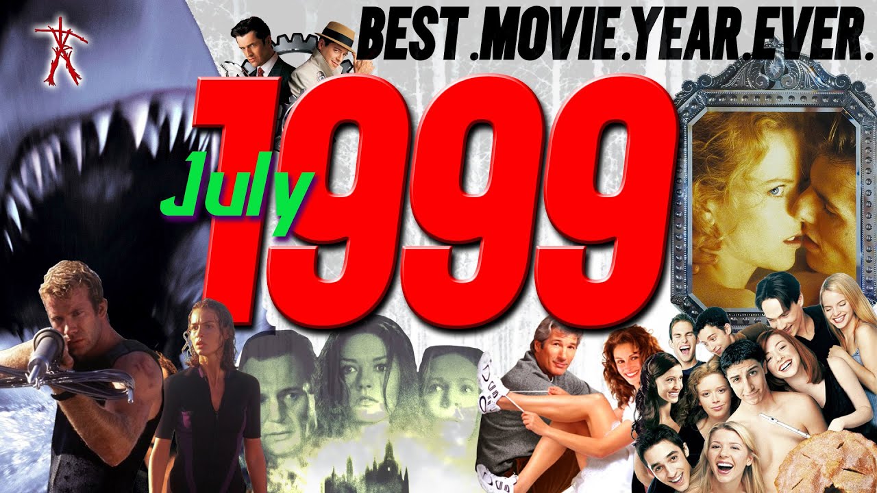 JULY '99 | Best Movie Year Ever: 1999 - YouTube