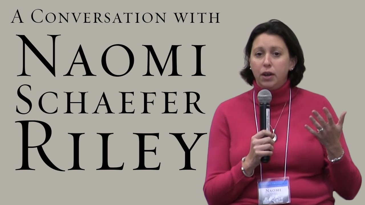 A Conversation with Naomi Schaefer Riley - YouTube