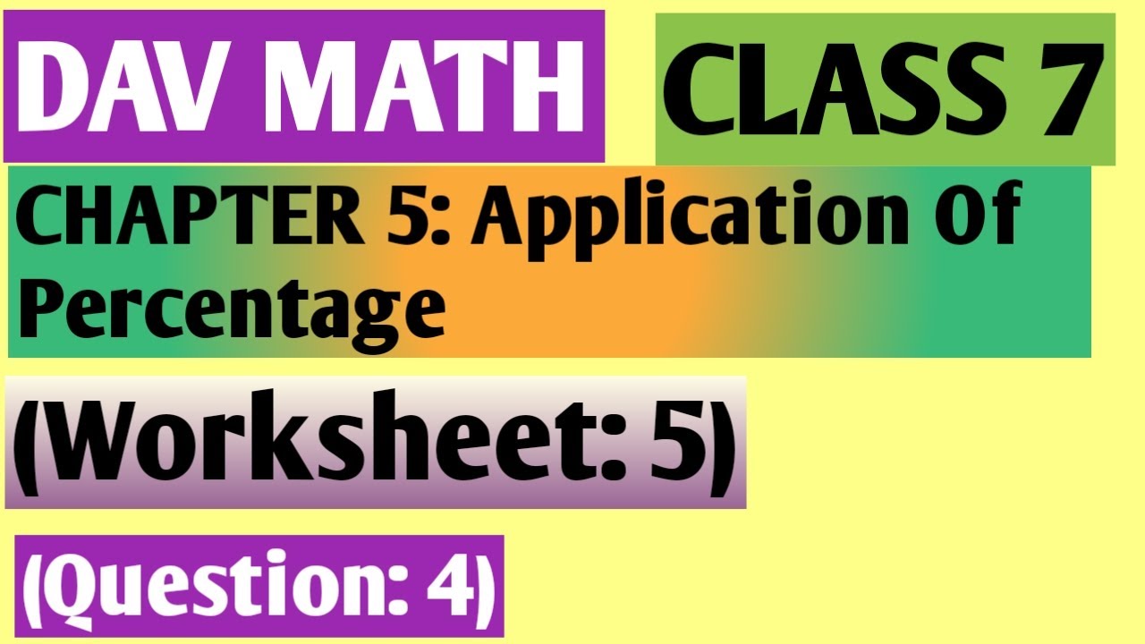 D.A.V. Math|| Class 7|| Application Of Percentage - YouTube