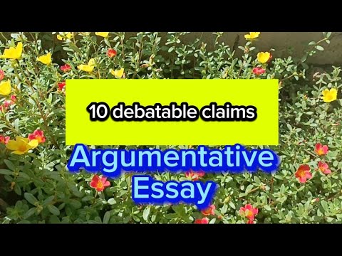 10 Debatable Claims for Argumentative Essay - YouTube