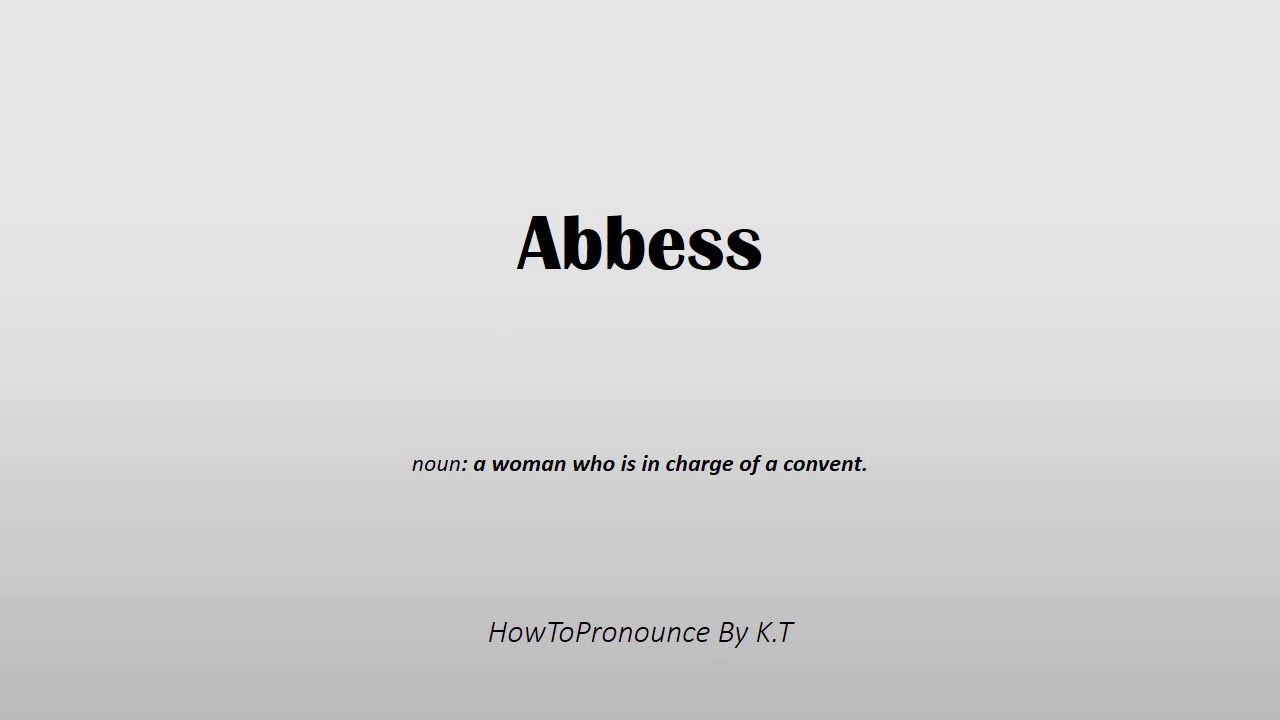 How to pronounce Abbess - YouTube