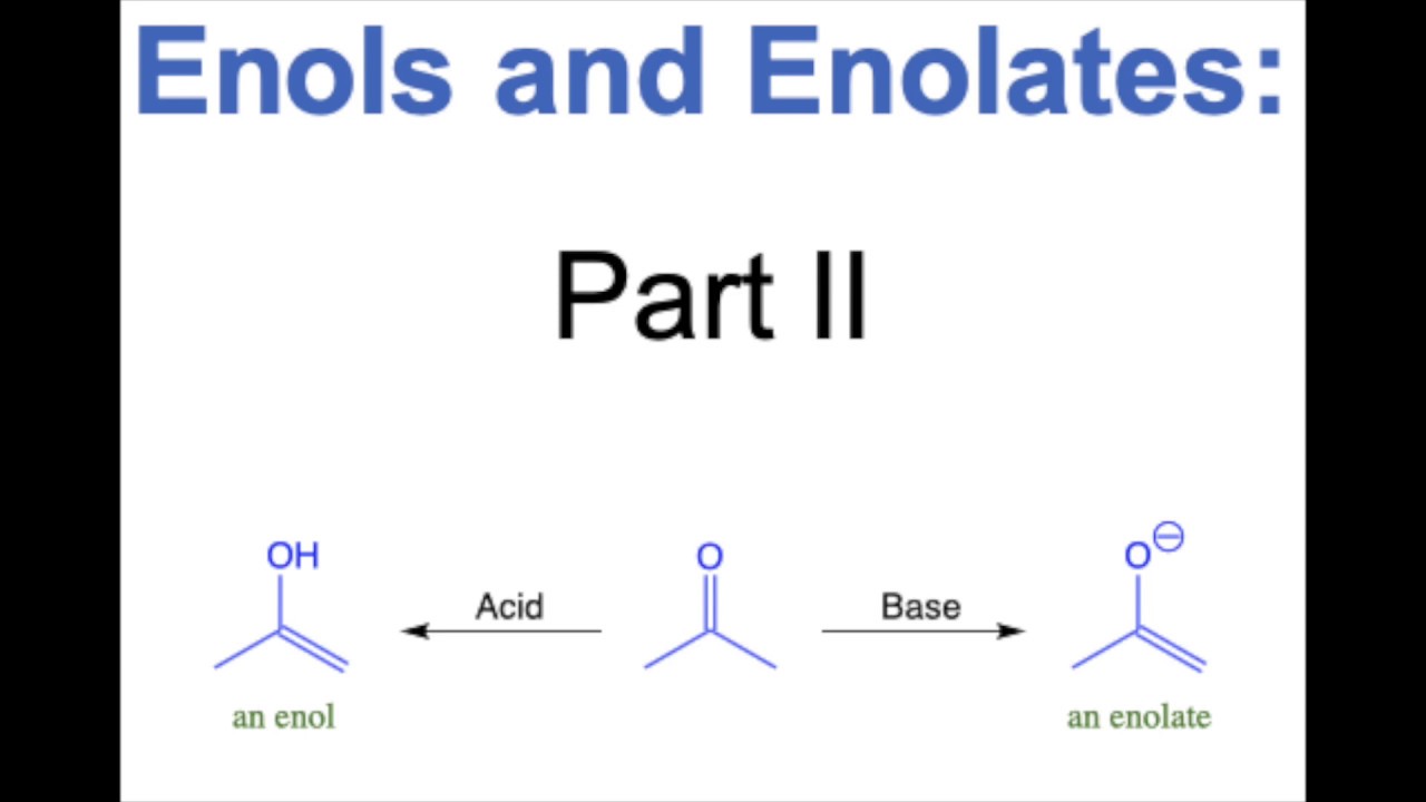 Organic Chemistry - Enolates Lecture 2 - YouTube