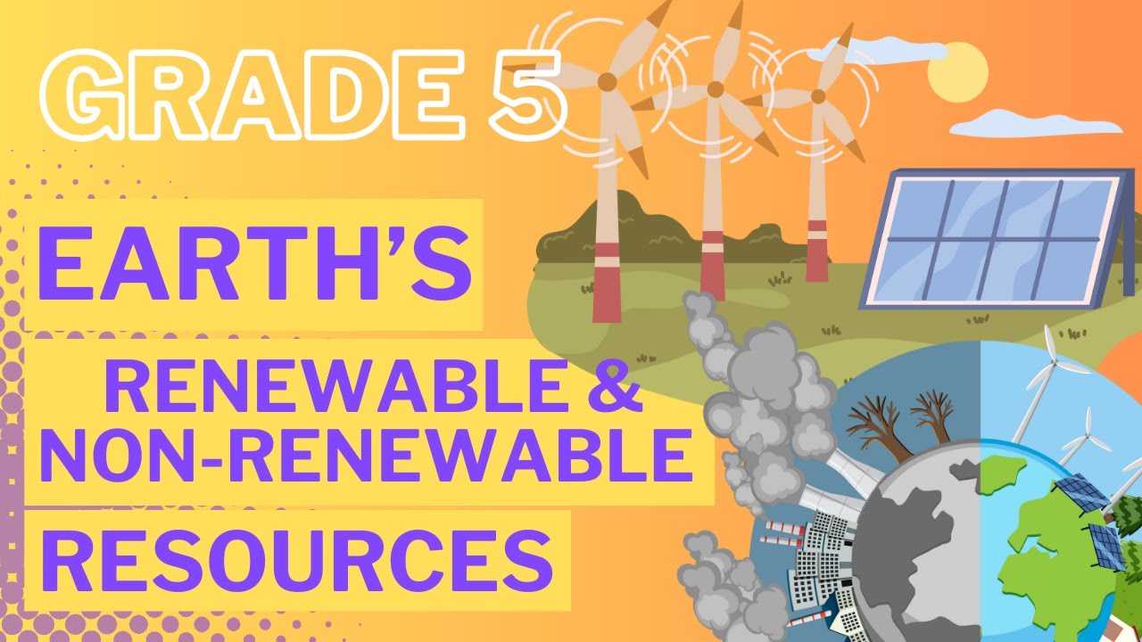 Grade 5 Earth’s Renewable and Non Renewable Resources - YouTube