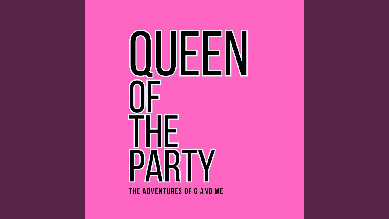 Queen of the Party - YouTube