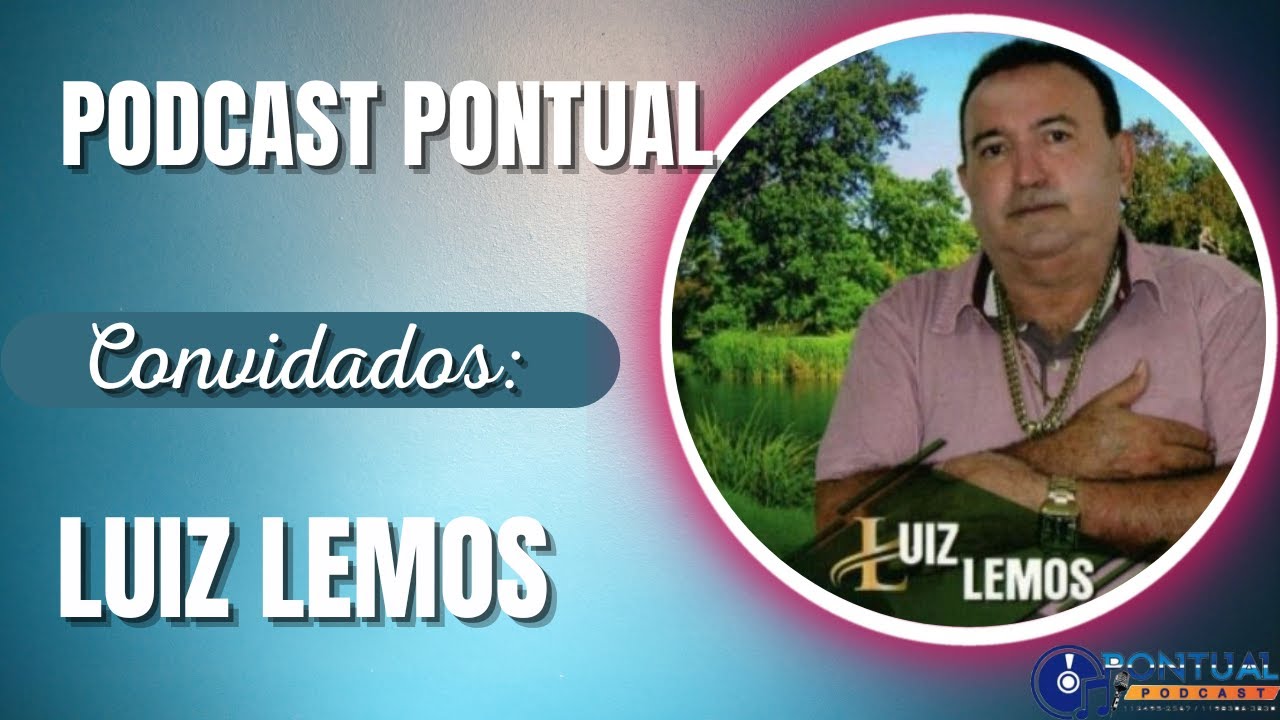 Luiz Lemos participa do Podcast Pontual #episodio61 - YouTube