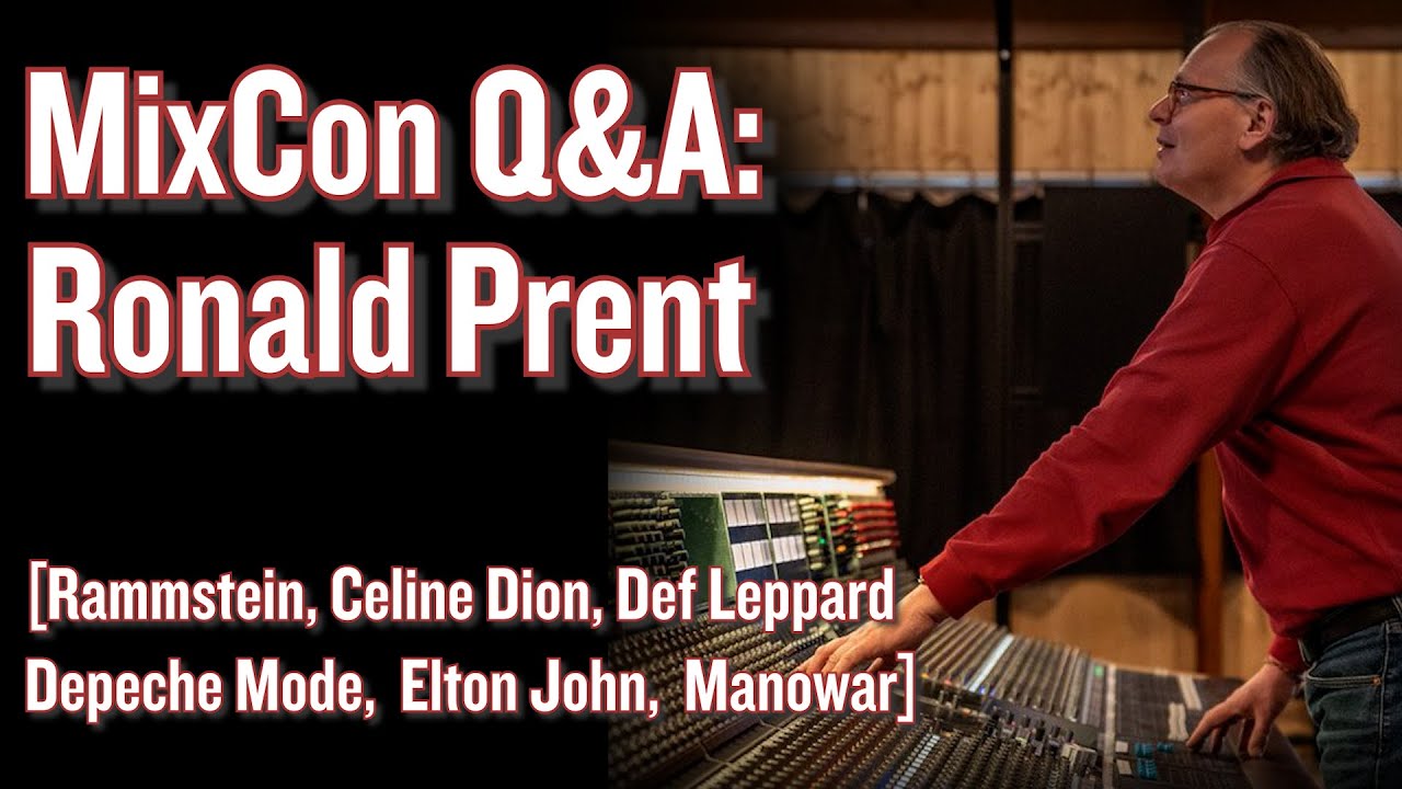 Mixing Q&A with Ronald Prent [Rammstein, Depeche Mode, Celine Dion, Def ...