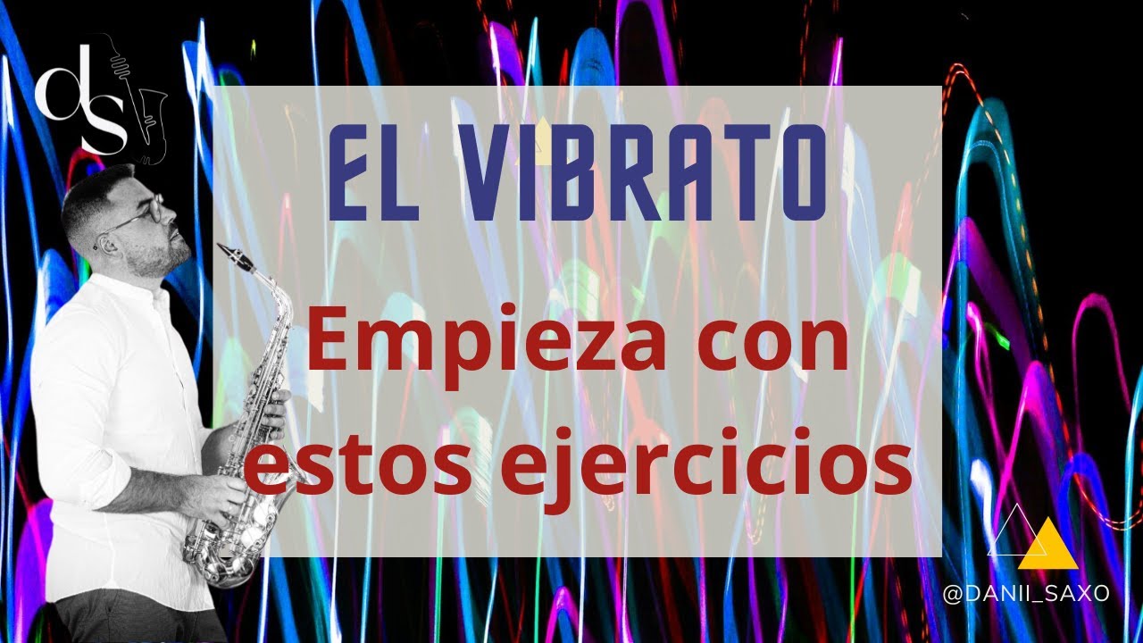 Cómo EMPEZAR a practicar el VIBRATO en el saxofón: GUÍA para ...