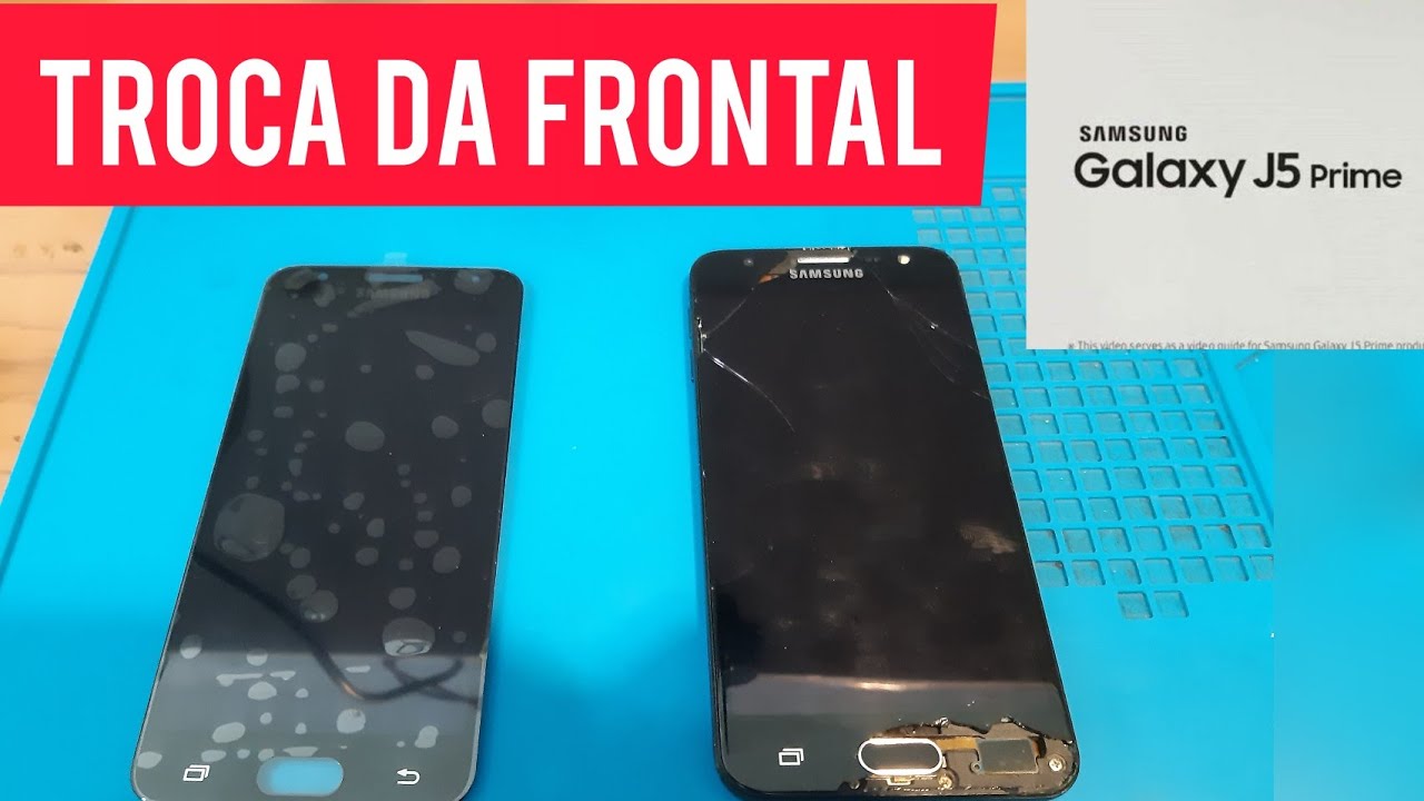 COMO TROCAR A FRONTAL DO GALAXY J5 PRIME SM-G570M/DS - YouTube