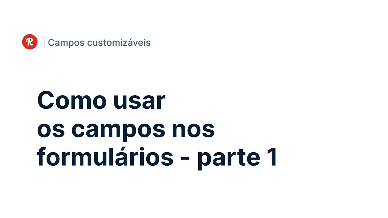 Como usar os campos nos formulários - parte 1 - YouTube