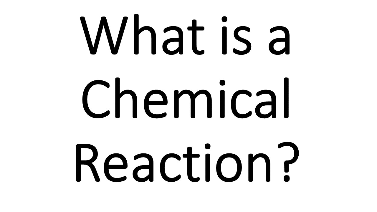 What Is A Chemical Reaction YouTube what-is-a-chemical-reaction-youtube