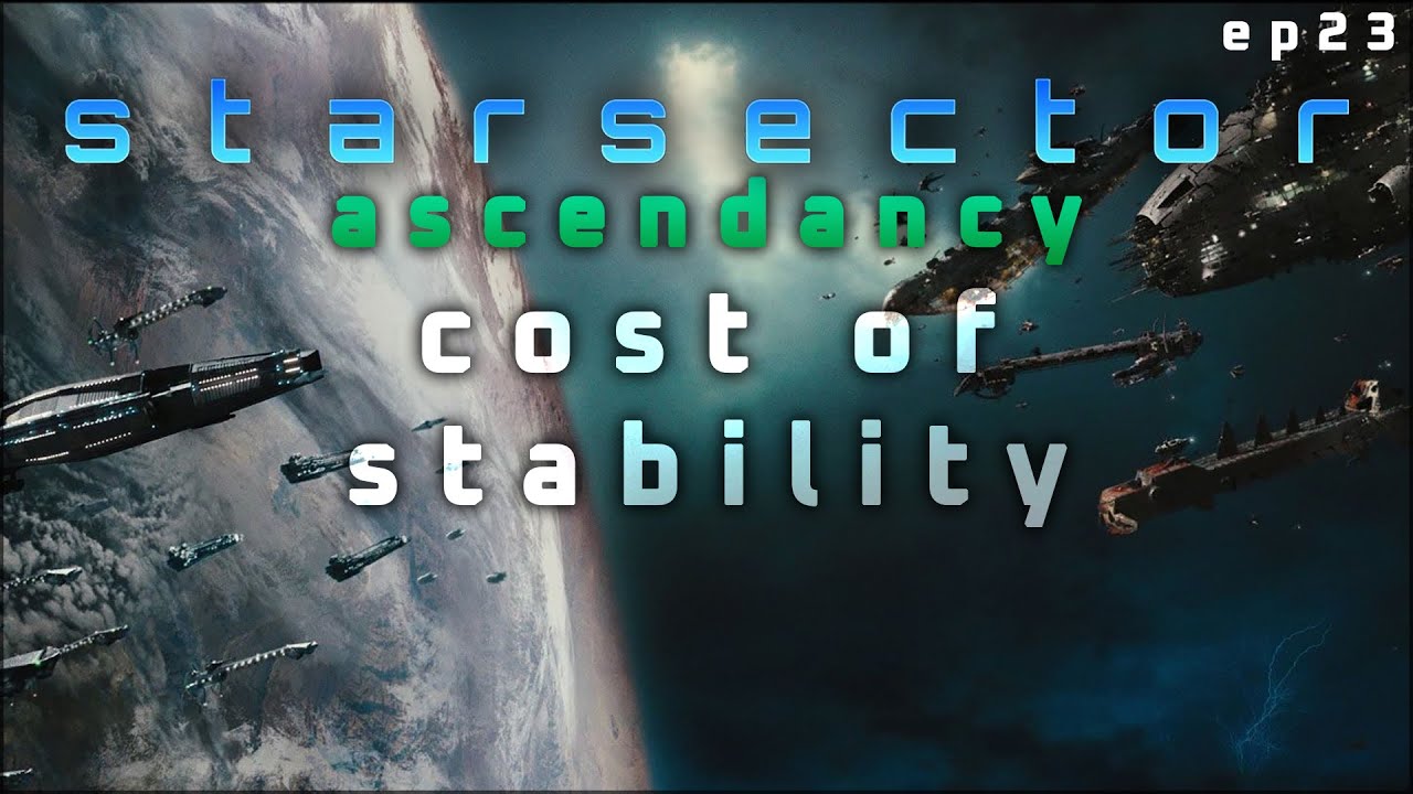 Cost of Stability in Starsector Ascendancy - Nexerelin Let's Play // EP23 - YouTube