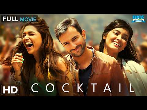 Cocktail - Full Movie HD | Saif Ali Khan | Deepika Padukone | Diana Penty | Bollywood Romantic Drama