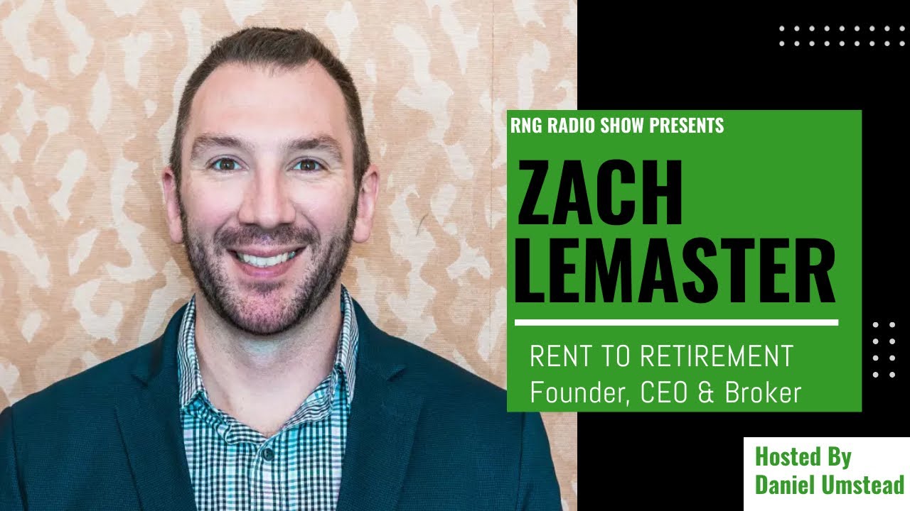 Zach Lemaster, Founder, CEO, & Broker - Rent to Retirement Interview ...