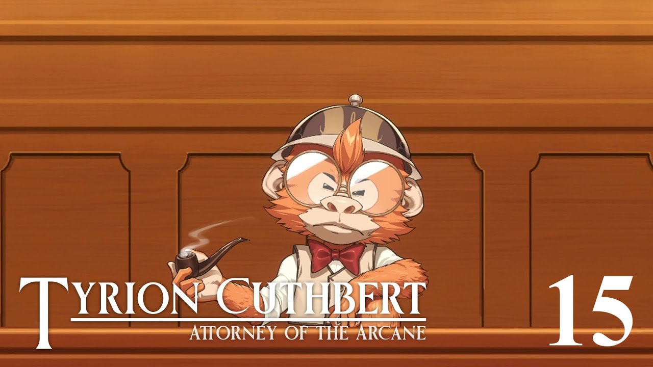 Tyrion Cuthbert: Attorney of the Arcane -Part 15- The Intelligent ...
