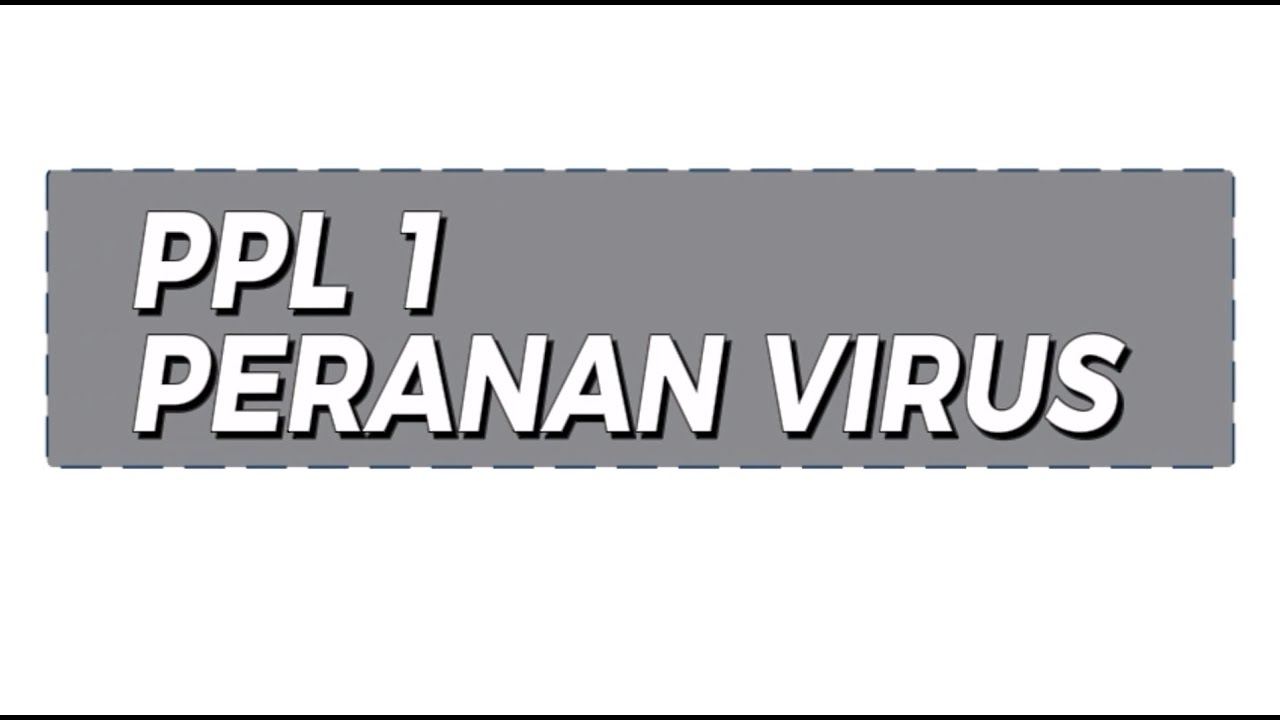 PPL 1 - PPG DALJAB 3 PERANAN VIRUS (VIDEO 20 MENIT) TAHUN 2023 - YouTube