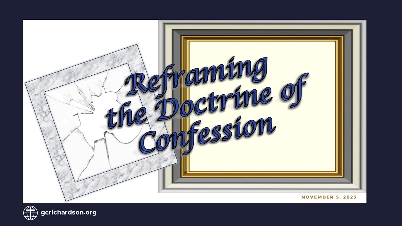 GC Richardson | Reframing the Doctrine of Confession By Felix Heimberg ...