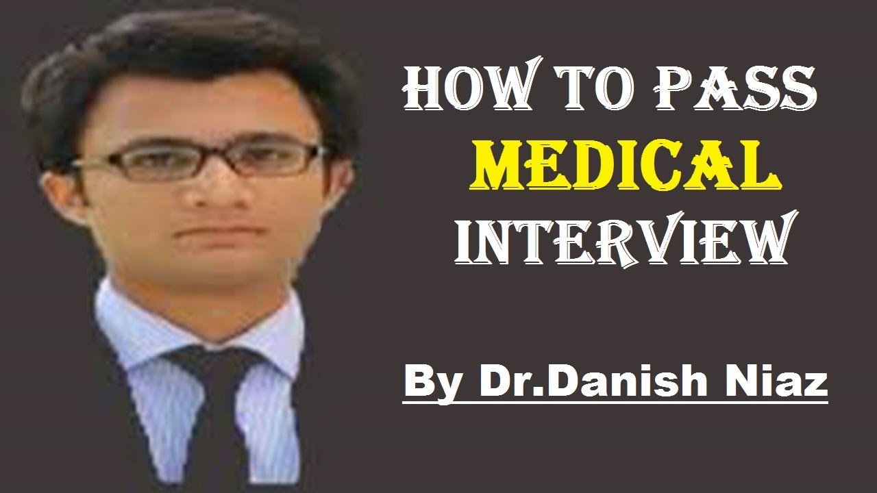 How to give Medical Interview by Dr Danish - YouTube