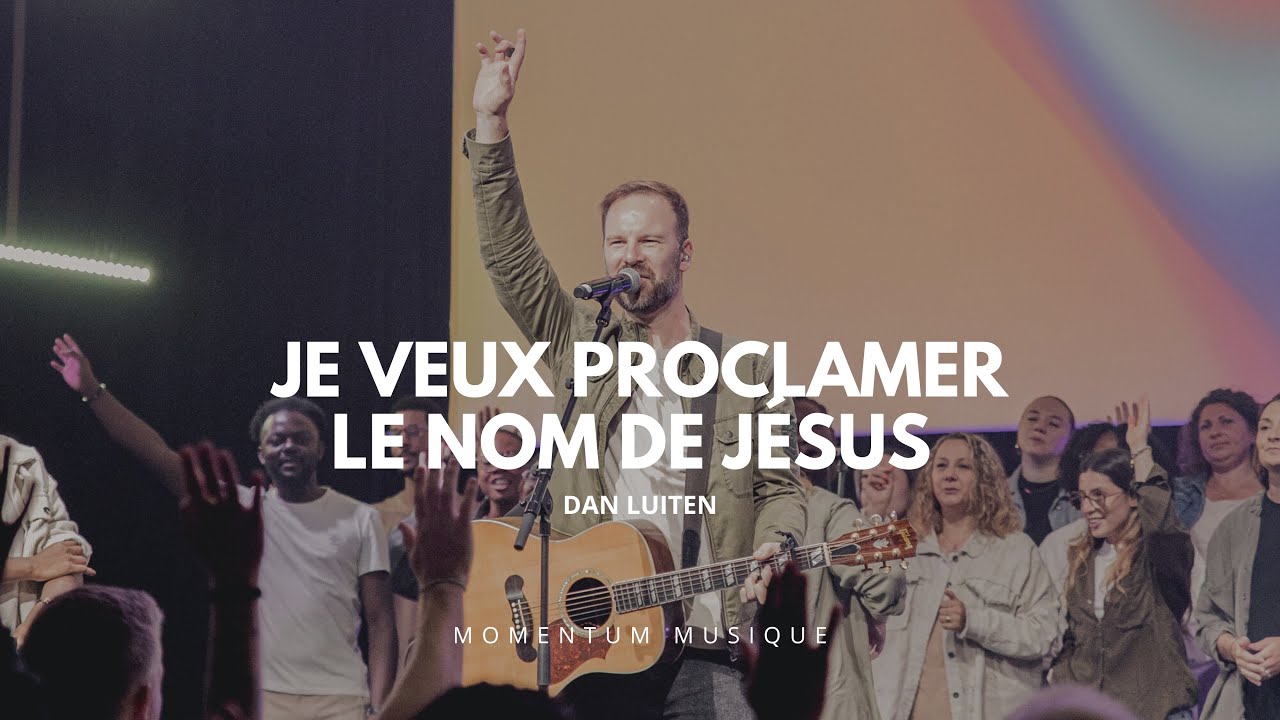 Je veux proclamer le nom de Jésus (I speak Jesus) - Momentum musique ...