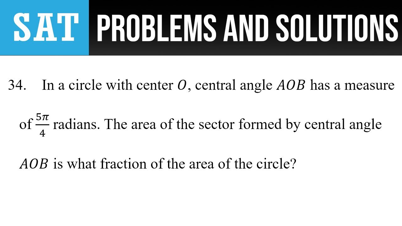 34. In a circle with center O, central angle AOB has a measure of 5π/4 ...