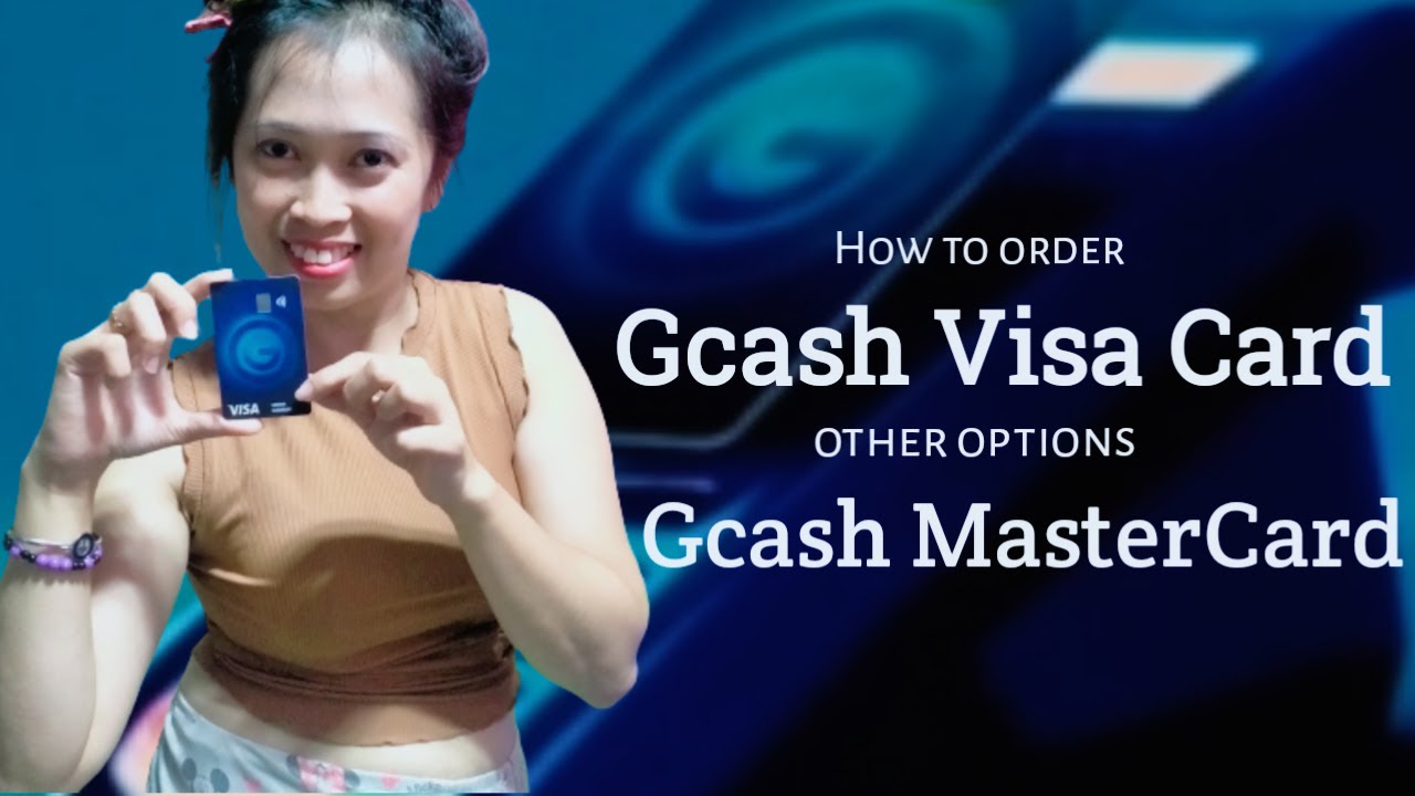 How to order Gcash Visa Card (other options) ito na Gcash Mastercard ...