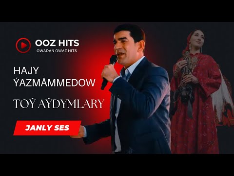 Hajy Yazmammedow, Sahydursun Hojakowa, Eldar Ahmedow - Janly Ses Toy Aydymlary