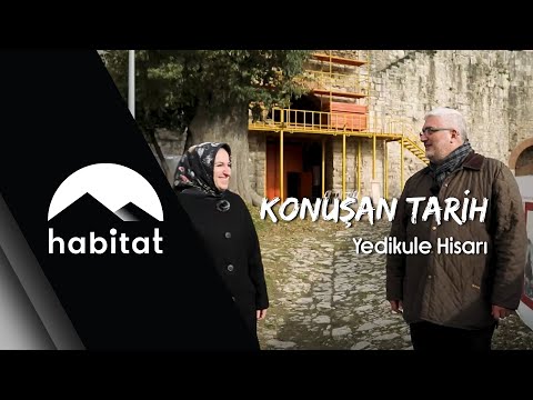 KONUŞAN TARİH | YEDİKULE HİSARI