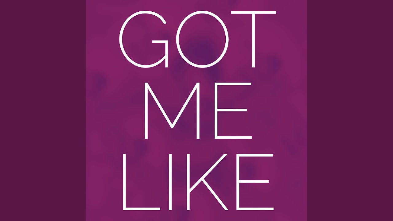 Got Me Like - YouTube