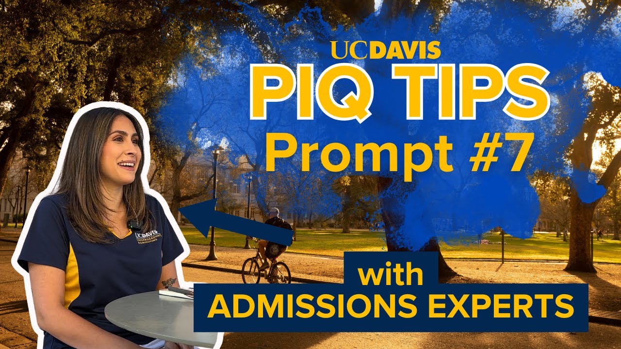 PIQ Tips with UC Davis Undergraduate Admissions: Prompt 7 - YouTube