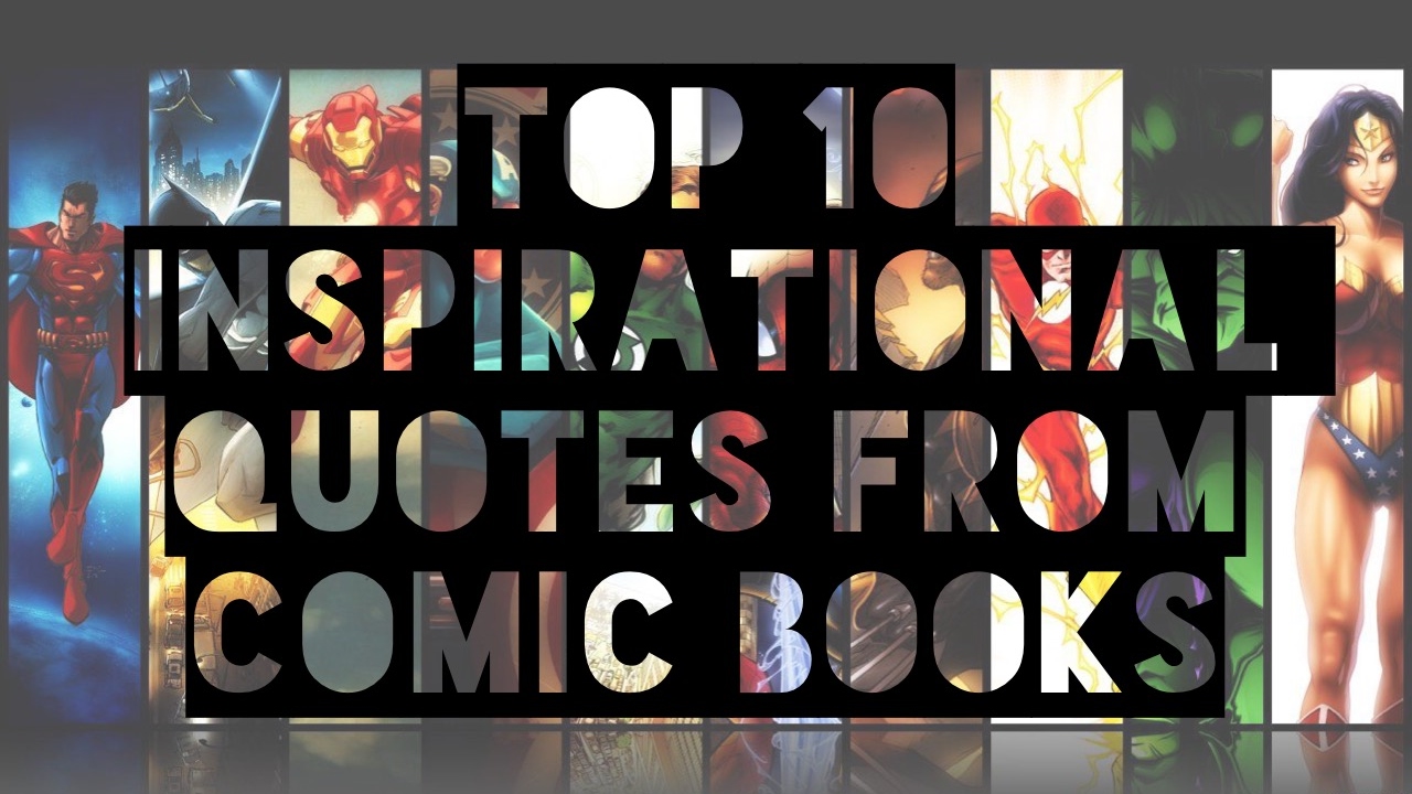 10 INSPIRATIONAL QUOTES FROM COMIC BOOKS - YouTube