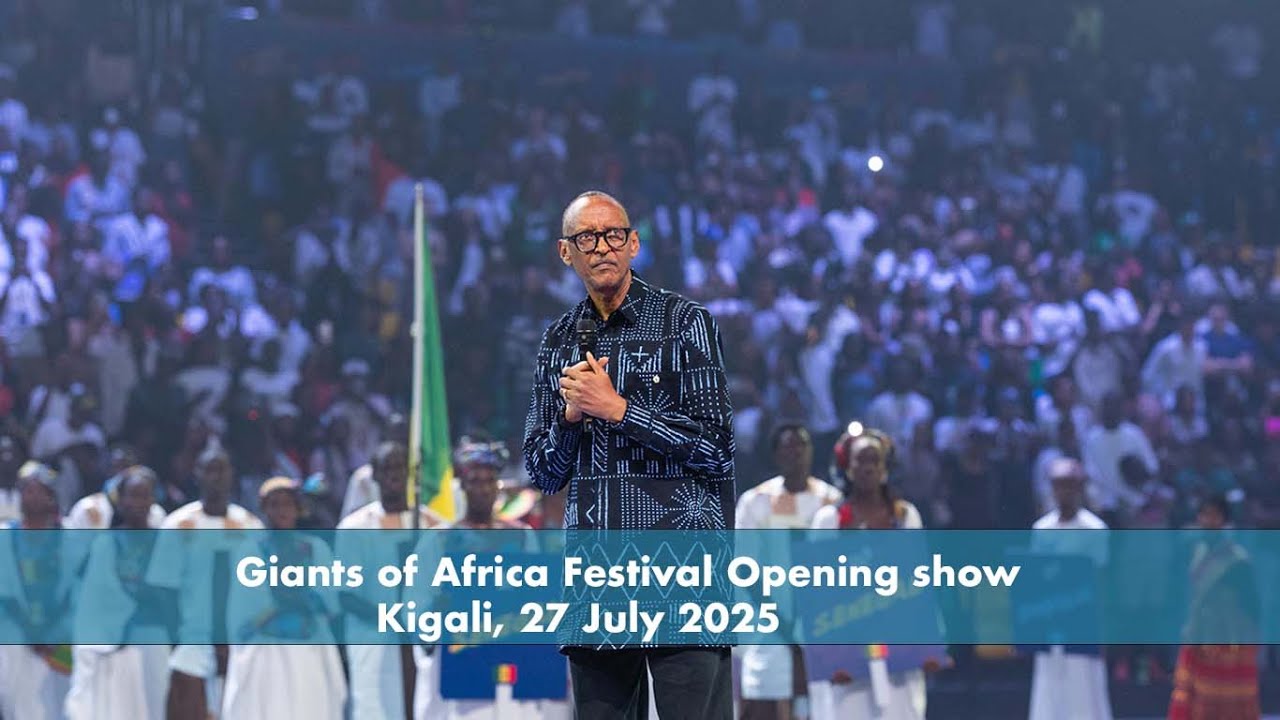 Giants of Africa Festival Opening show | Remarks by President Kagame ...