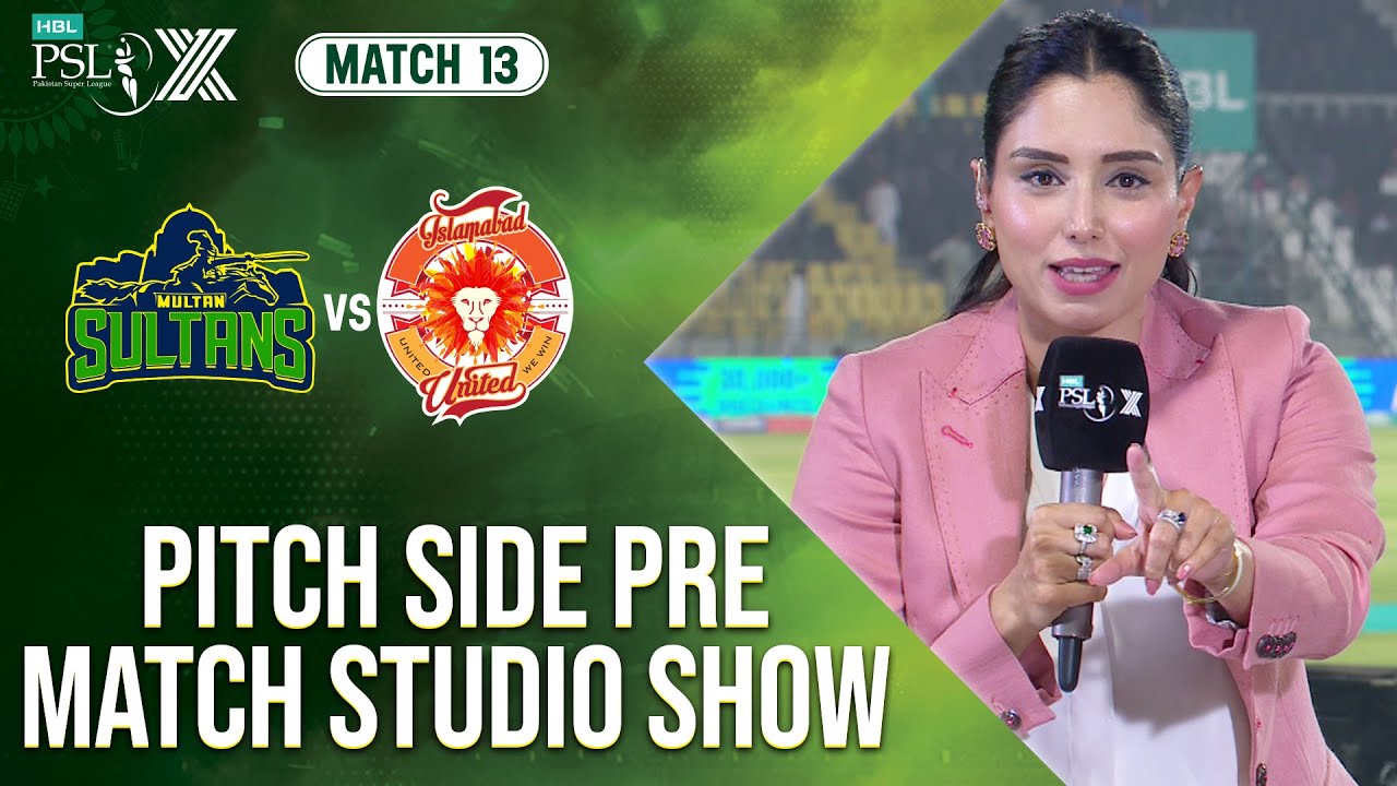 Pitch Side Pre-Match Studio Show | Multan Sultans vs Islamabad United ...