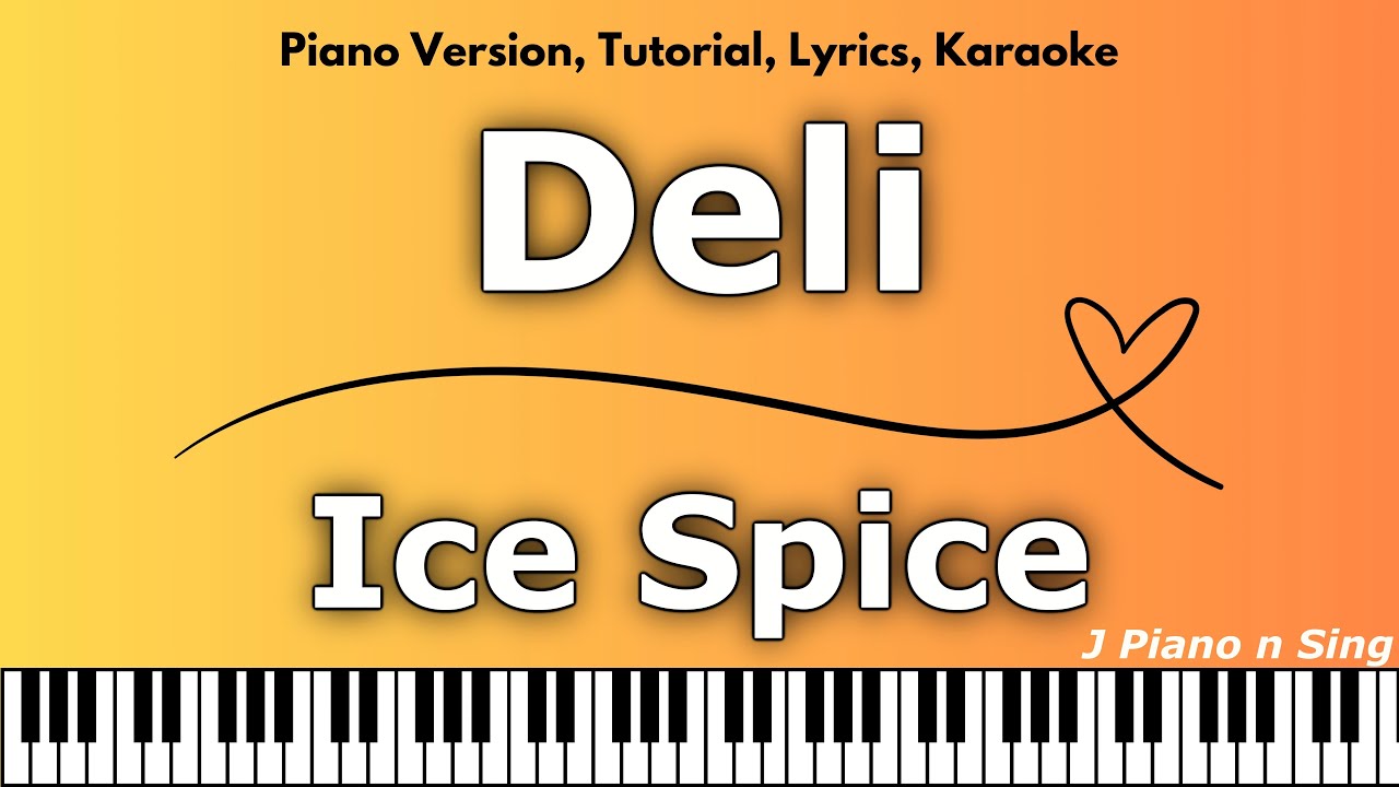 Ice Spice - Deli (Piano Version, Tutorial, Lyrics, Karaoke) - YouTube