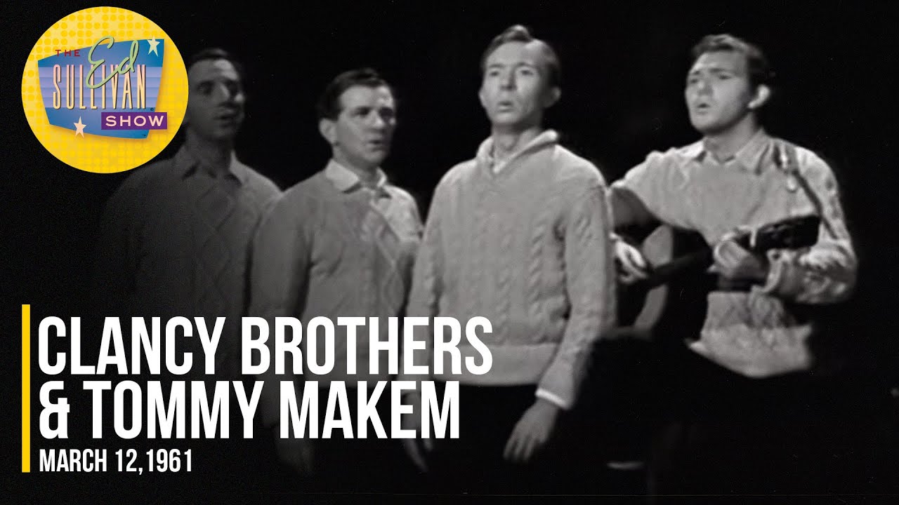 Clancy Brothers & Tommy Makem "Ballinderry" on The Ed Sullivan Show ...