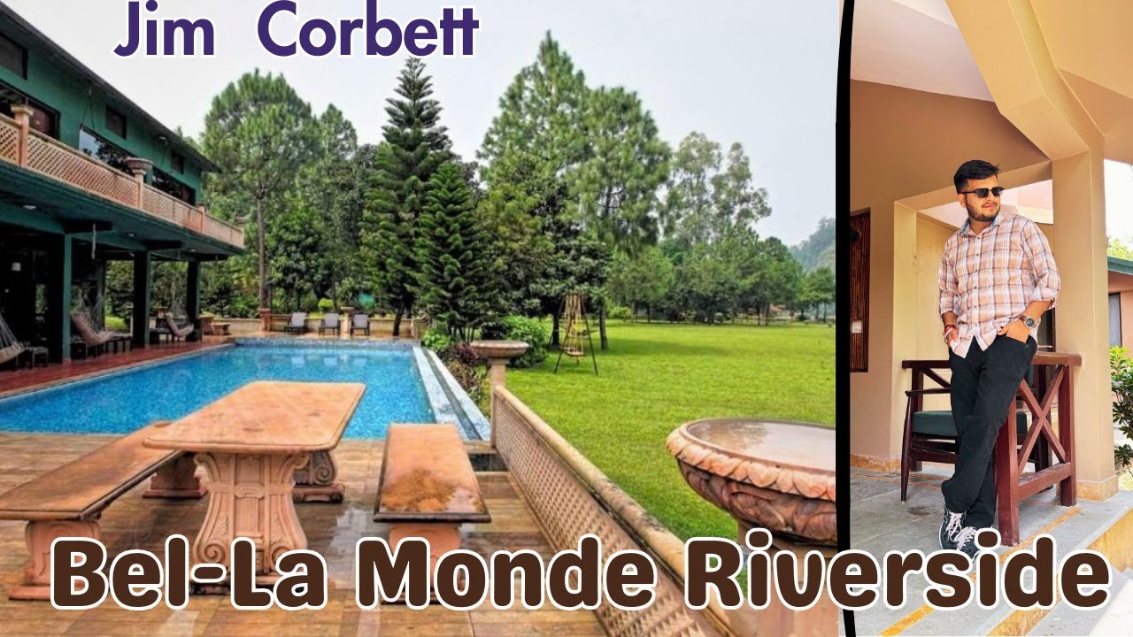Bel-La Monde Riverside Resort, Jim Corbett | A luxury river access Resort in Jim Corbett - YouTube