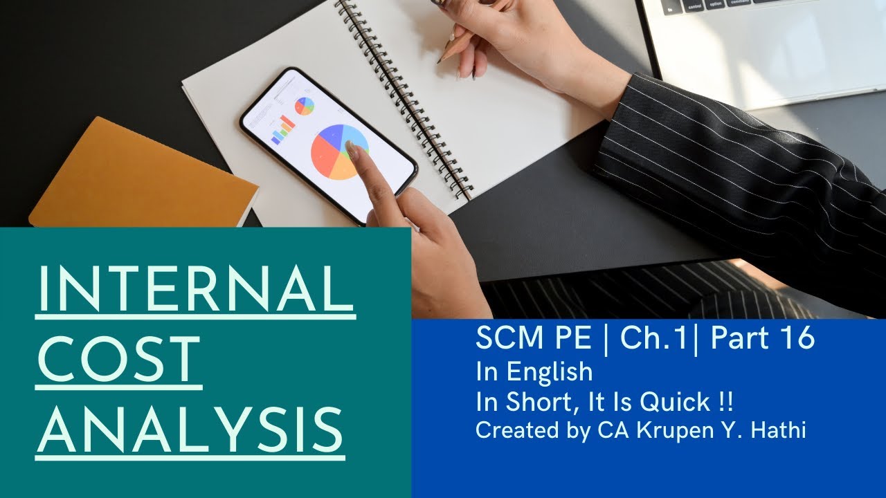 Internal Cost Analysis | CA Final | SCM PE | Ch. 1 | Part 16 | Costing ...