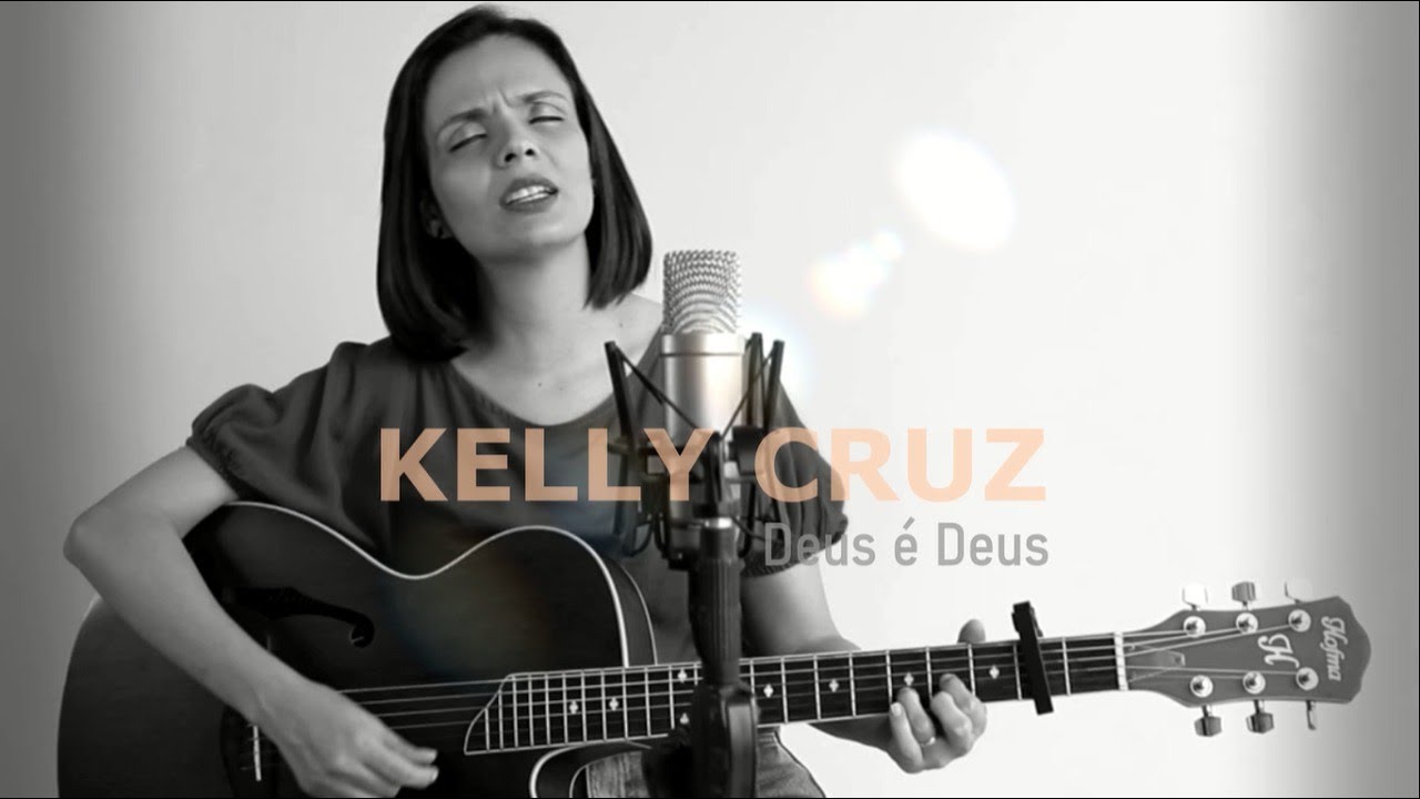 KELLY CRUZ- Deus é Deus - YouTube