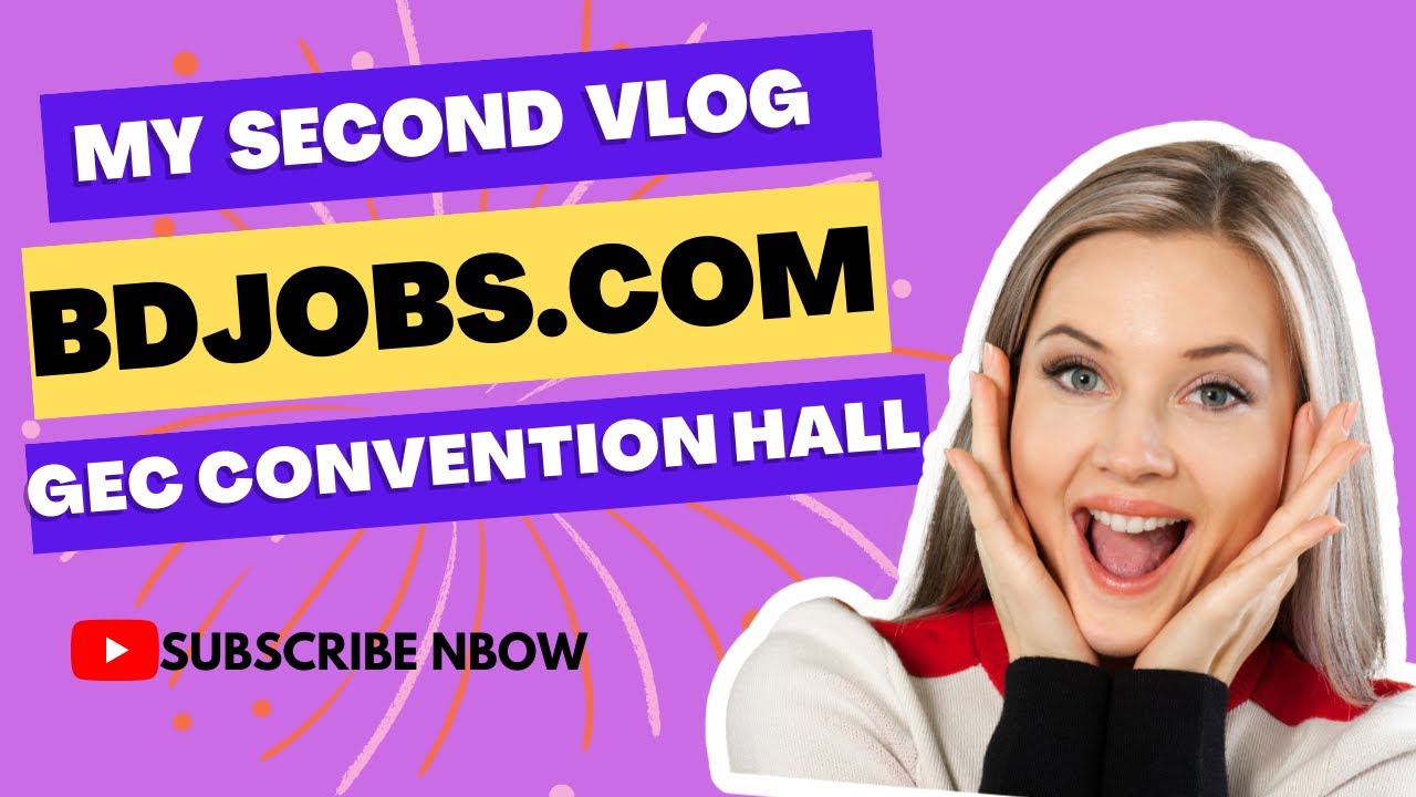 My Second Vlog bdjobs.com GEC convention Hall - Nazem Official - YouTube