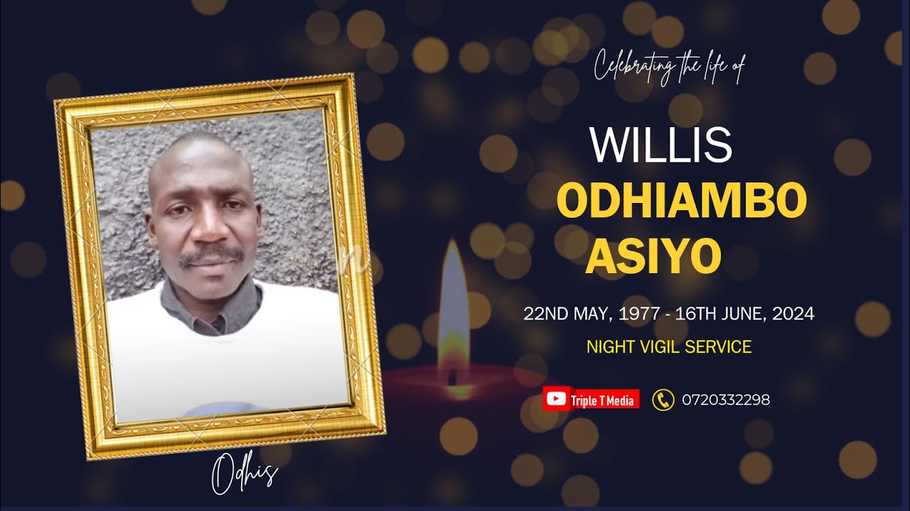 Celebrating the life of Willis Odhiambo Asiyo (1977- 2024)|| Night ...
