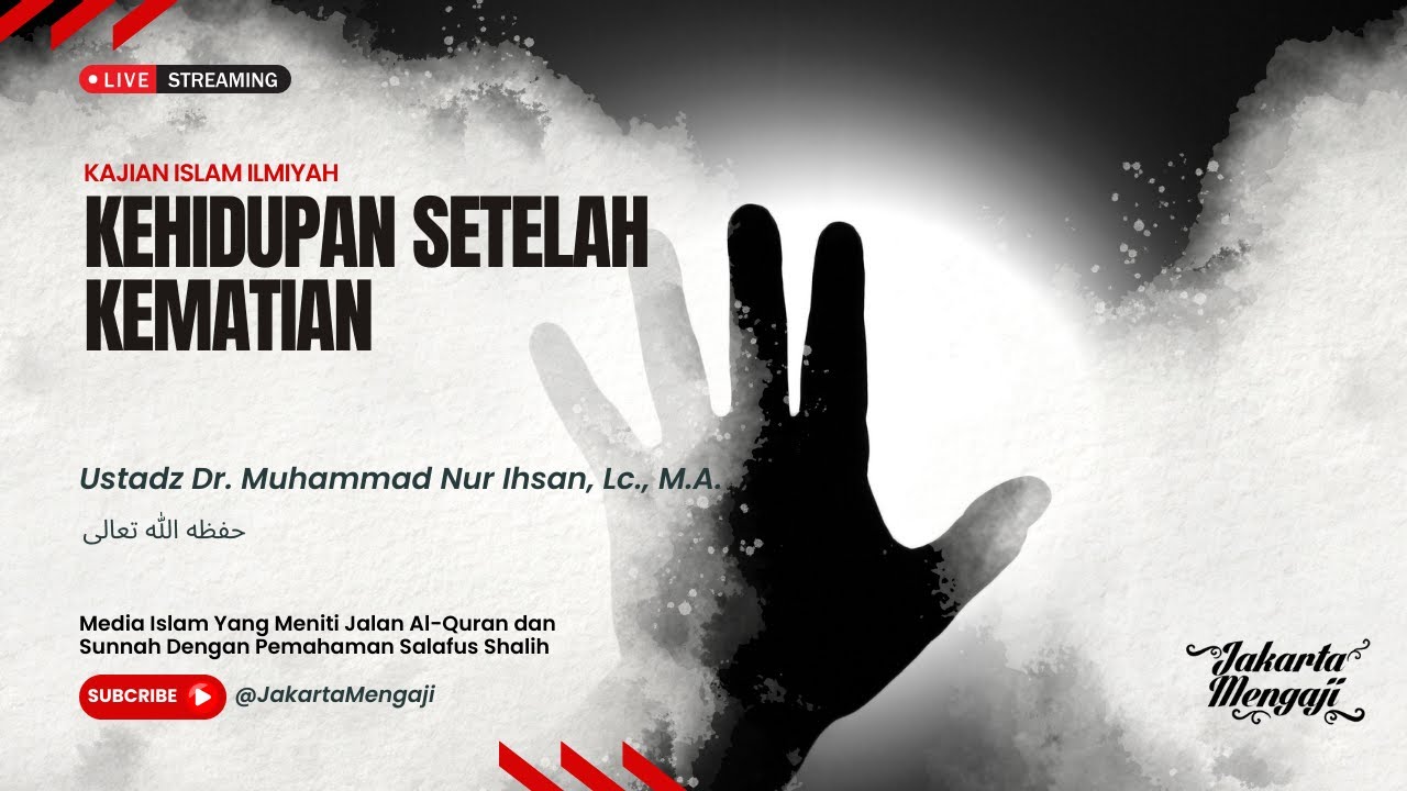 |LIVE| Ustadz Dr. Muhammad Nur Ihsan, Lc., M.A. - KEHIDUPAN SETELAH ...