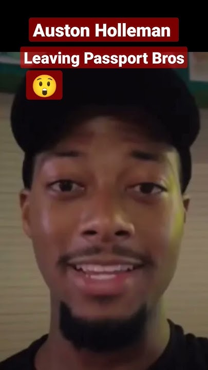 Auston Holleman Is Leaving The Passport Bros 😲 Is This The End Of The